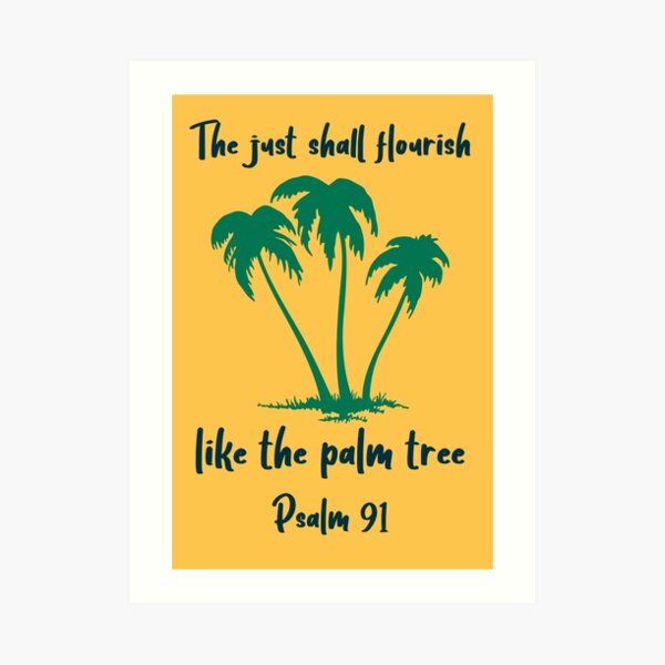 "Psalm Quote The Just Shall Flourish Like the Palm Tree" Art Print for ...