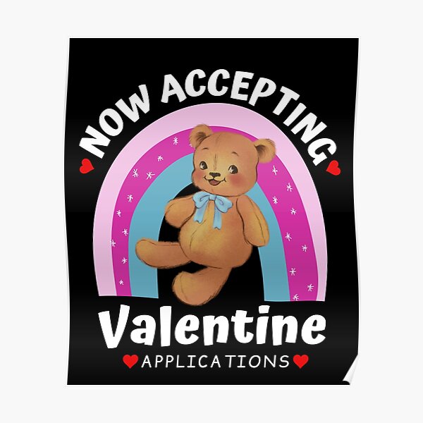 "Now Accepting Valentine Applications" Poster for Sale by KoiChanArt ...