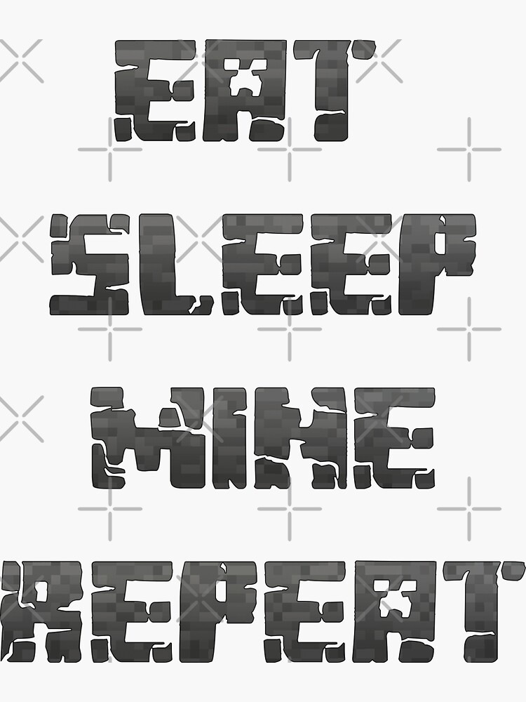 "Minecraft Eat Sleep Mine Repeat" Sticker by Gameragon | Redbubble
