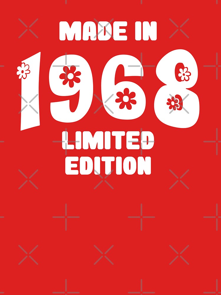 "Made in 1968, Limited Edition" T-shirt for Sale by Jandsgraphics ...