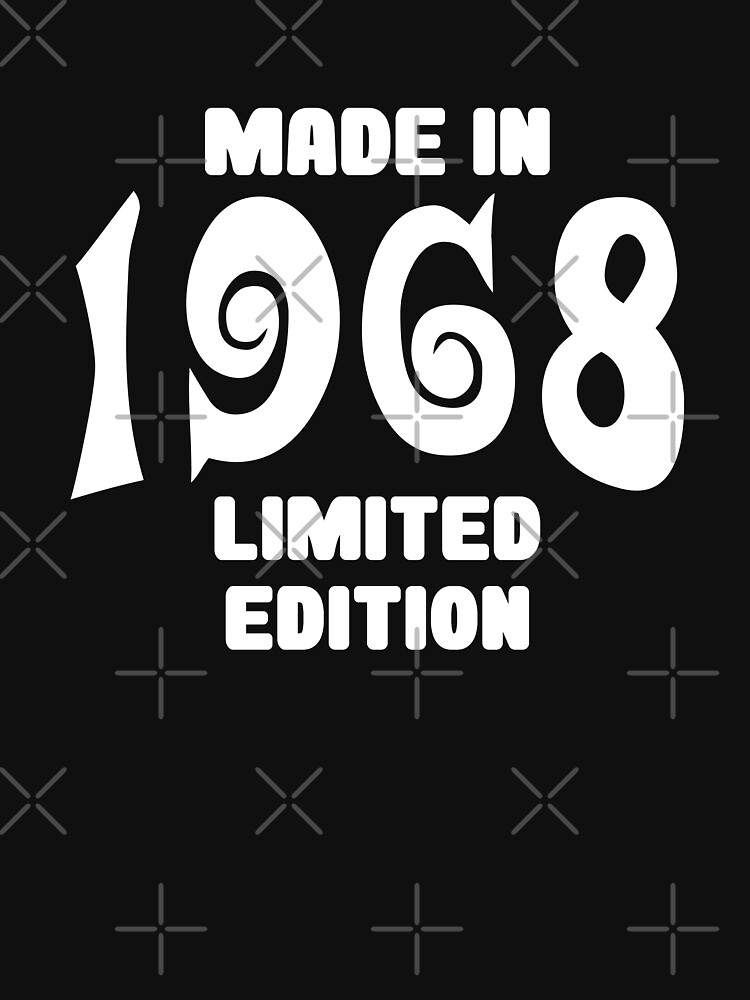 "Made in 1968, Limited Edition" T-shirt by Jandsgraphics | Redbubble ...