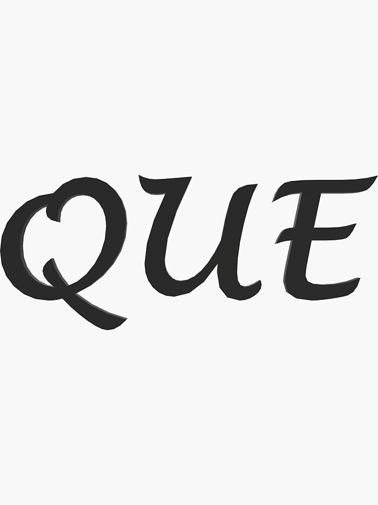 "Que" Sticker for Sale by superchele | Redbubble