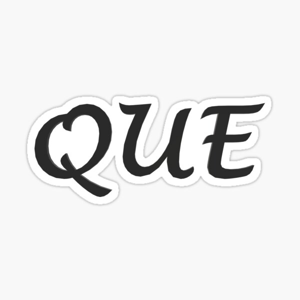 "Que" Sticker for Sale by superchele | Redbubble