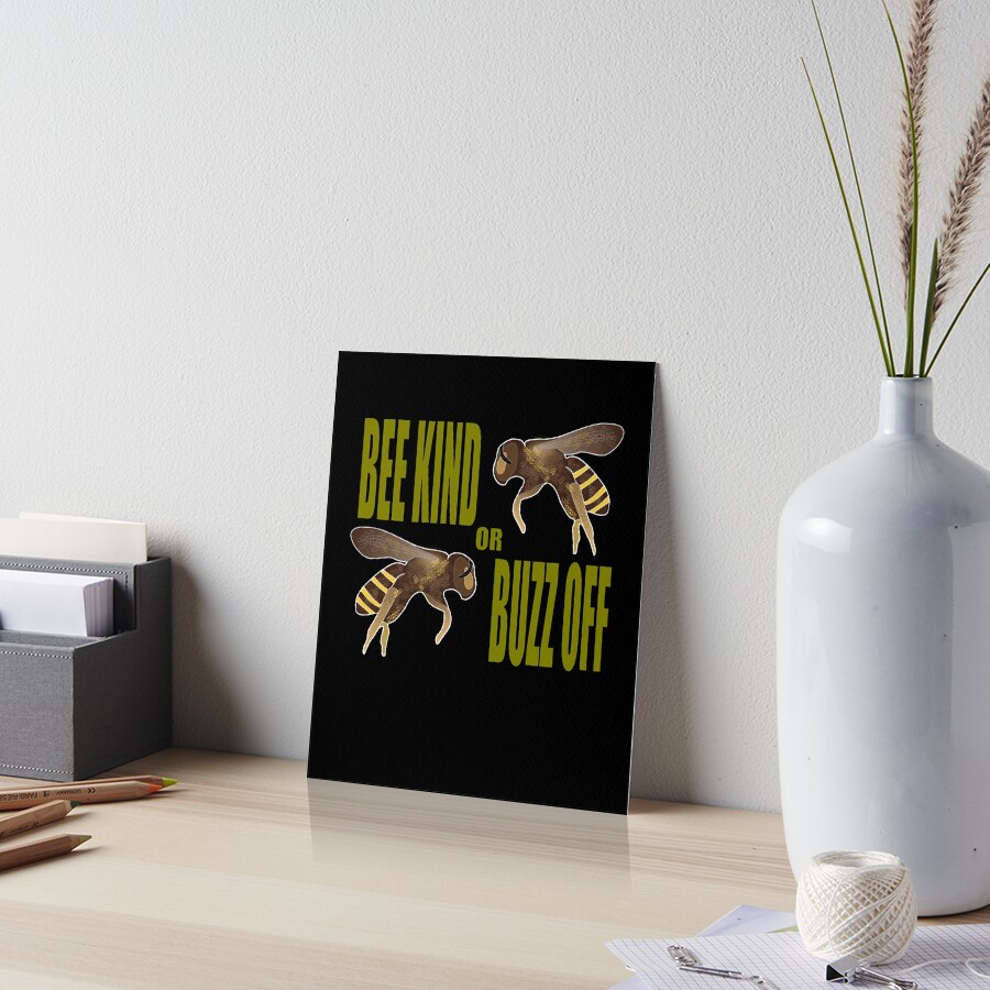 "Bee Kind or Buzz Off Buzzing Bees Olive Green Font" Art Board Print by ...