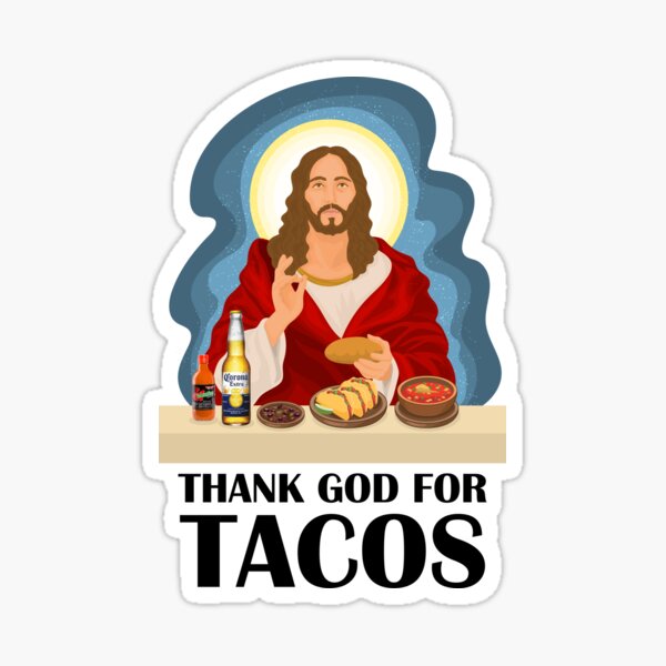 "Thank God For Tacos" Sticker for Sale by BetterDaze | Redbubble