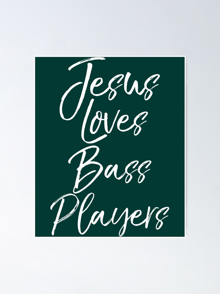 "Christian Bass Guitar Player Gift Jesus Loves Bass Players " Poster ...