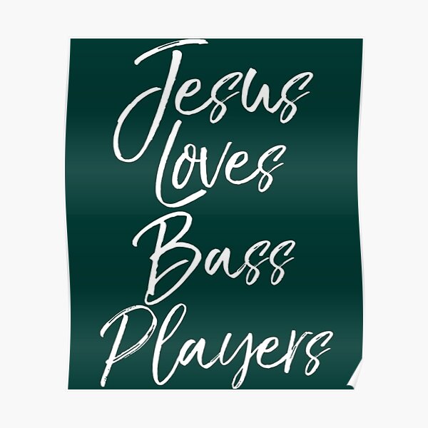 "Christian Bass Guitar Player Gift Jesus Loves Bass Players " Poster ...