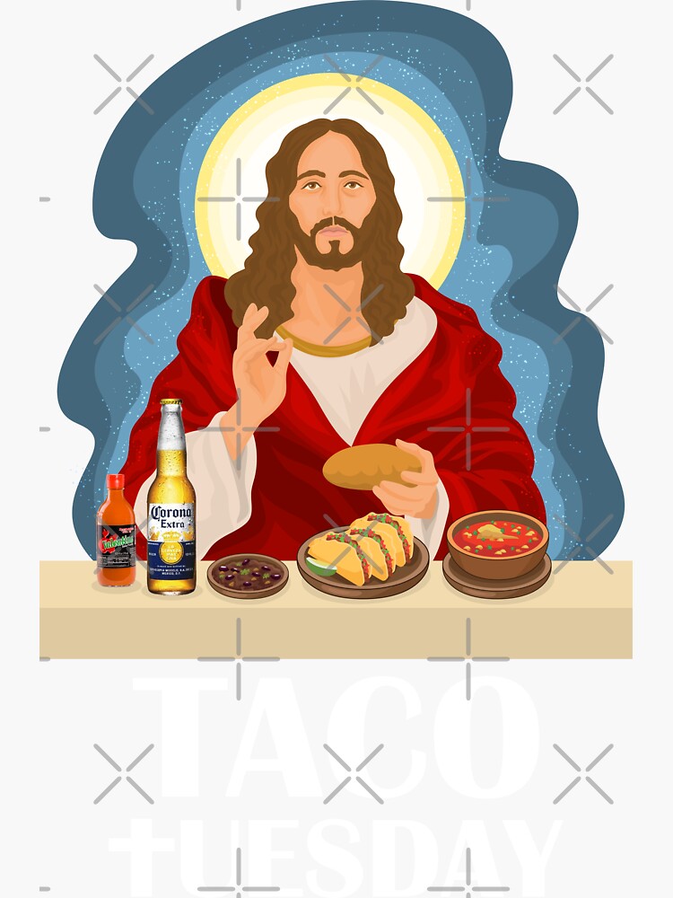"Taco Tuesday Funny Jesus Supper" Sticker for Sale by BetterDaze ...