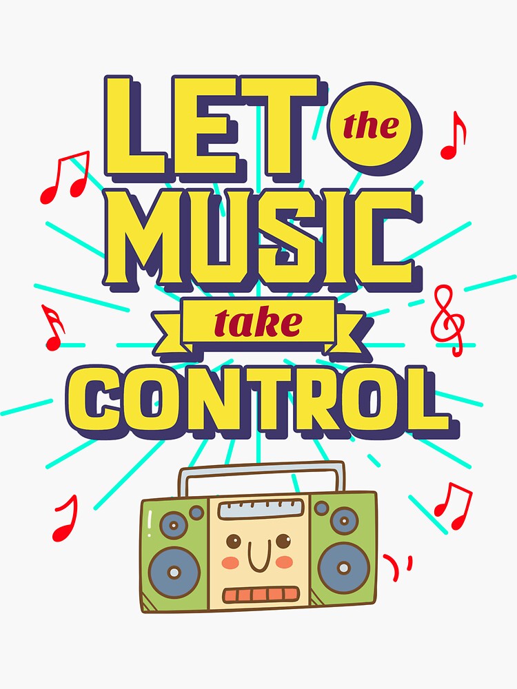 "Let The Music Take Control " Sticker by Worldofmusic | Redbubble