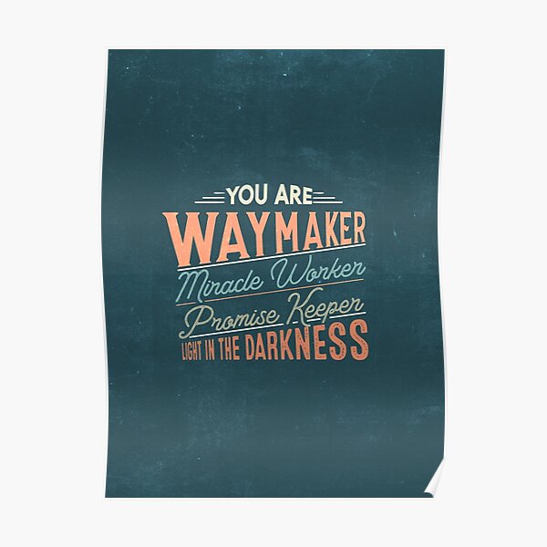 "Waymaker Song Lyrics by Leeland" Poster for Sale by arvstudio | Redbubble