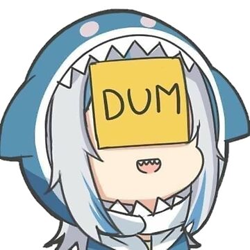 "Dum Shark || Gura" Sticker for Sale by AszaAri | Redbubble