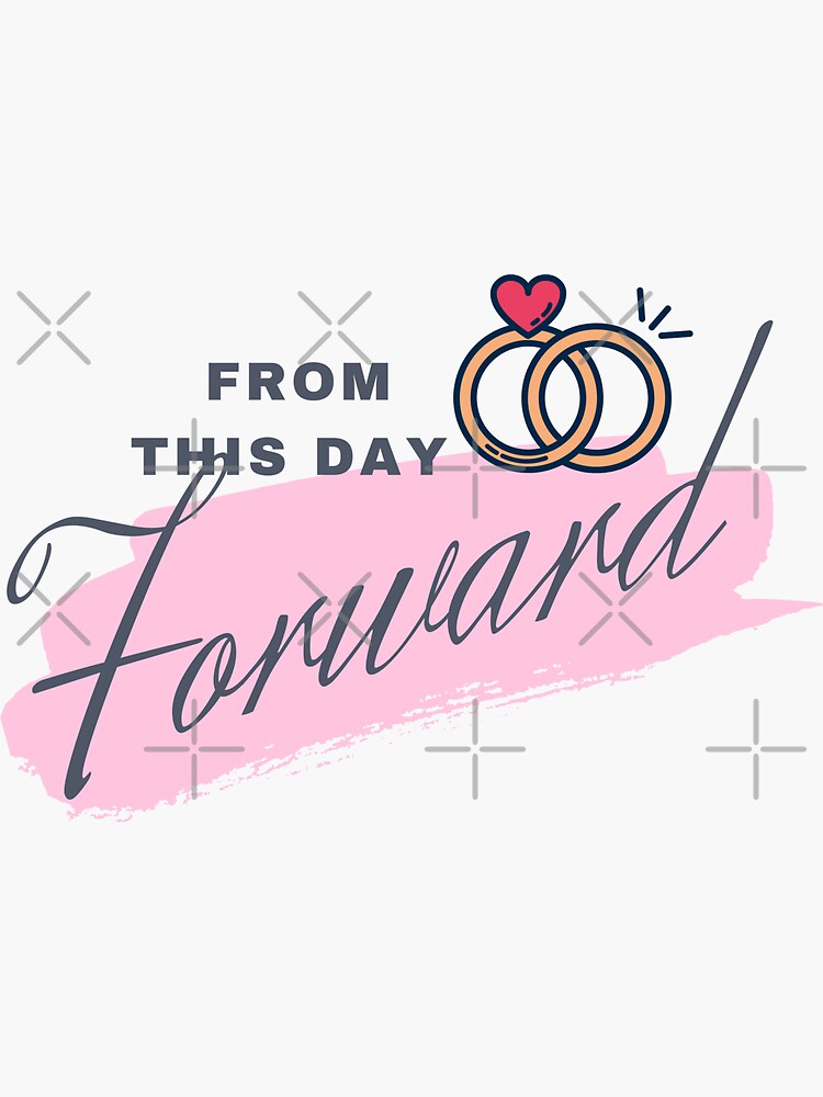 "From This Day Forward" Sticker for Sale by noriegalang | Redbubble