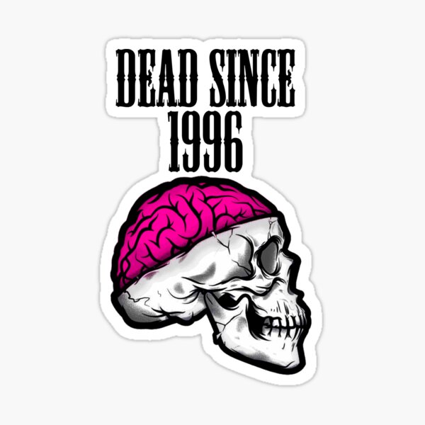 "Dead Since 1996 tshirts and stickers for men and women" Sticker for ...