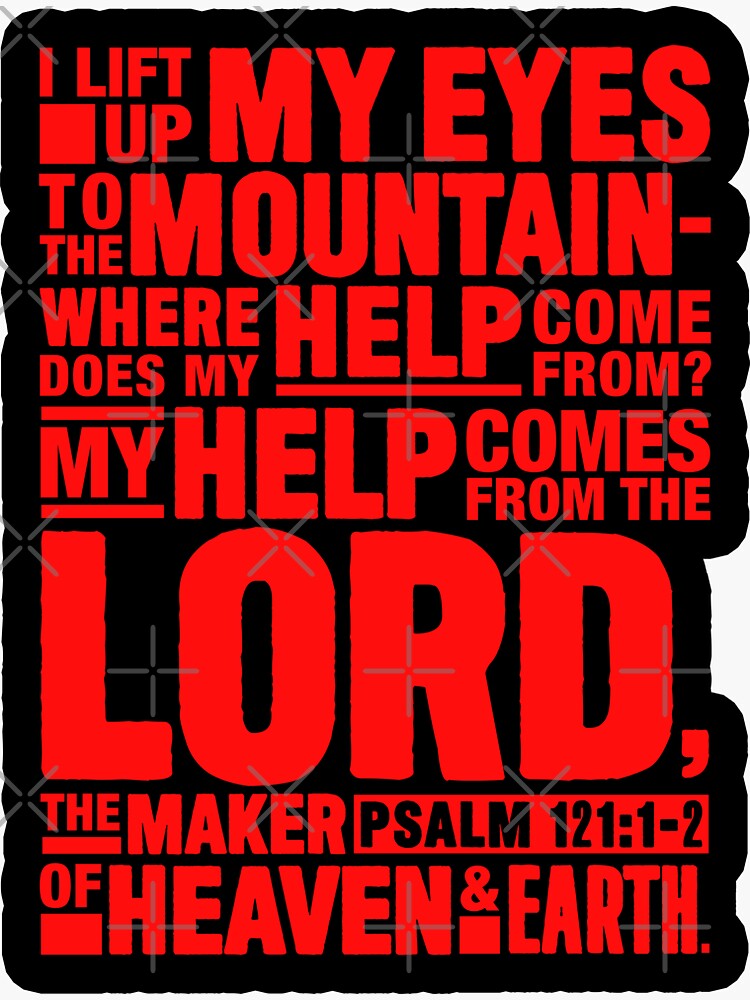 "Psalm 121:1-2 My help comes from the Lord" Sticker for Sale by ...