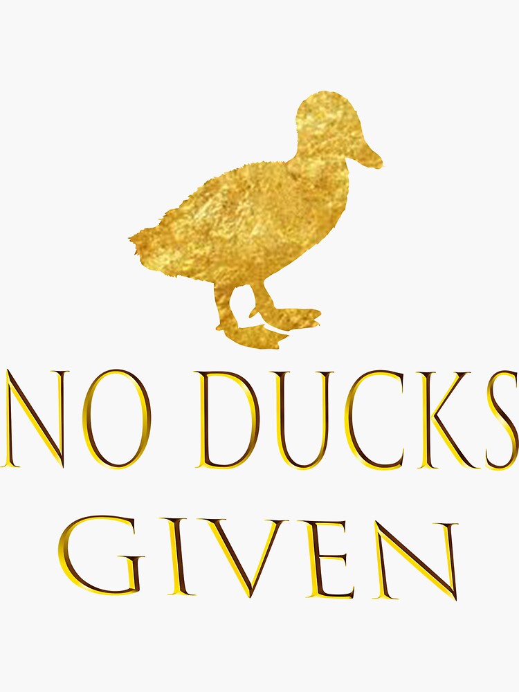 "no ducks given, duck pun cute animal" Sticker by CAVA-SHIRTS | Redbubble