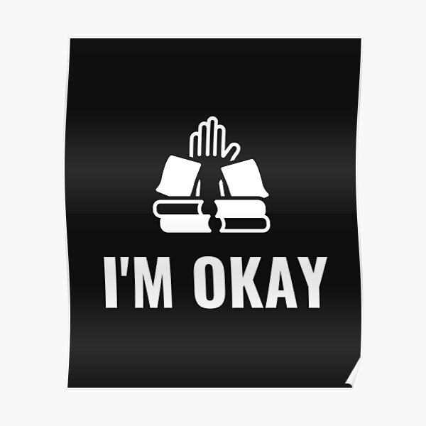 "Sarcastic office funny sayings - I'm ok" Poster for Sale by ...
