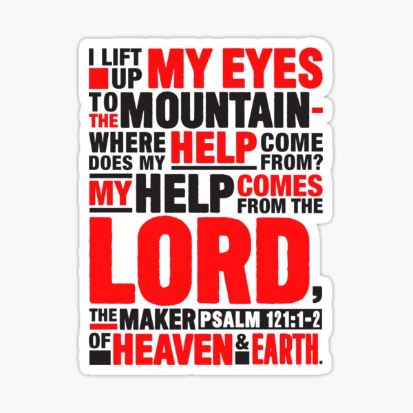 "Psalm 121:1-2 My help comes from the Lord" Sticker for Sale by ...