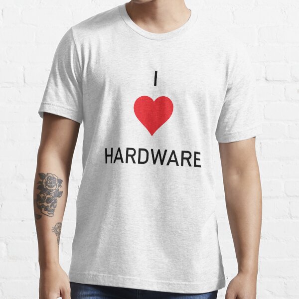 "I Love Hardware" T-shirt by FalcoSpankz | Redbubble | hardware t ...