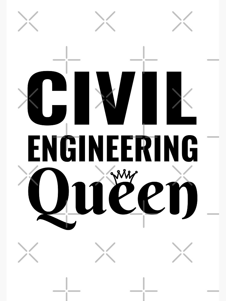 "Civil Engineering Queen - Women in STEM - Civil Engineer Quote" Poster ...