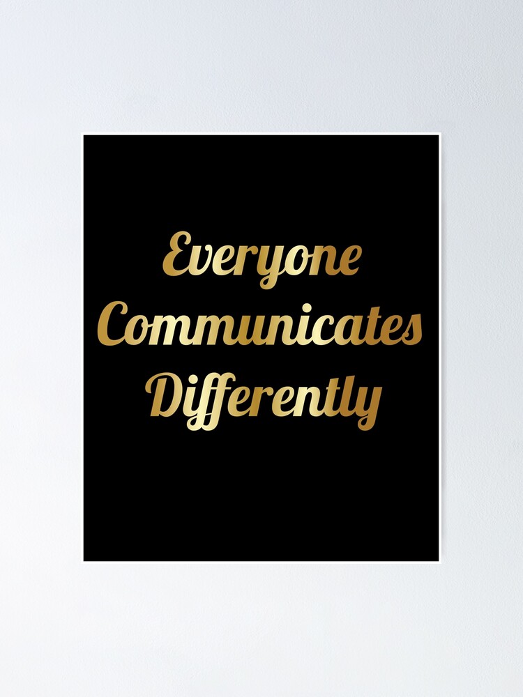 "Everyone Communicate Differently funny Gold Gradient Design Perfect ...