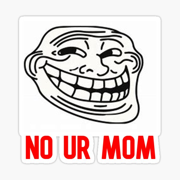 "No Your Mom" Sticker by TheHeavenlys | Redbubble