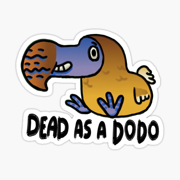 "Dead as a Dodo" Sticker for Sale by NarwhalerArt | Redbubble