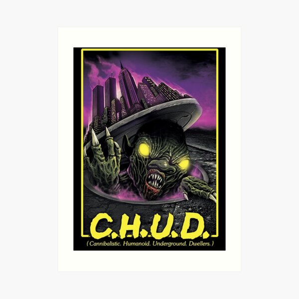 "C.H.U.D. (CHUD: Cannibalistic Humanoid Underground Dwellers) Bright ...
