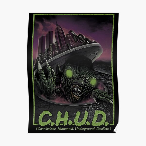 "C.H.U.D. (CHUD: Cannibalistic Humanoid Underground Dwellers ...