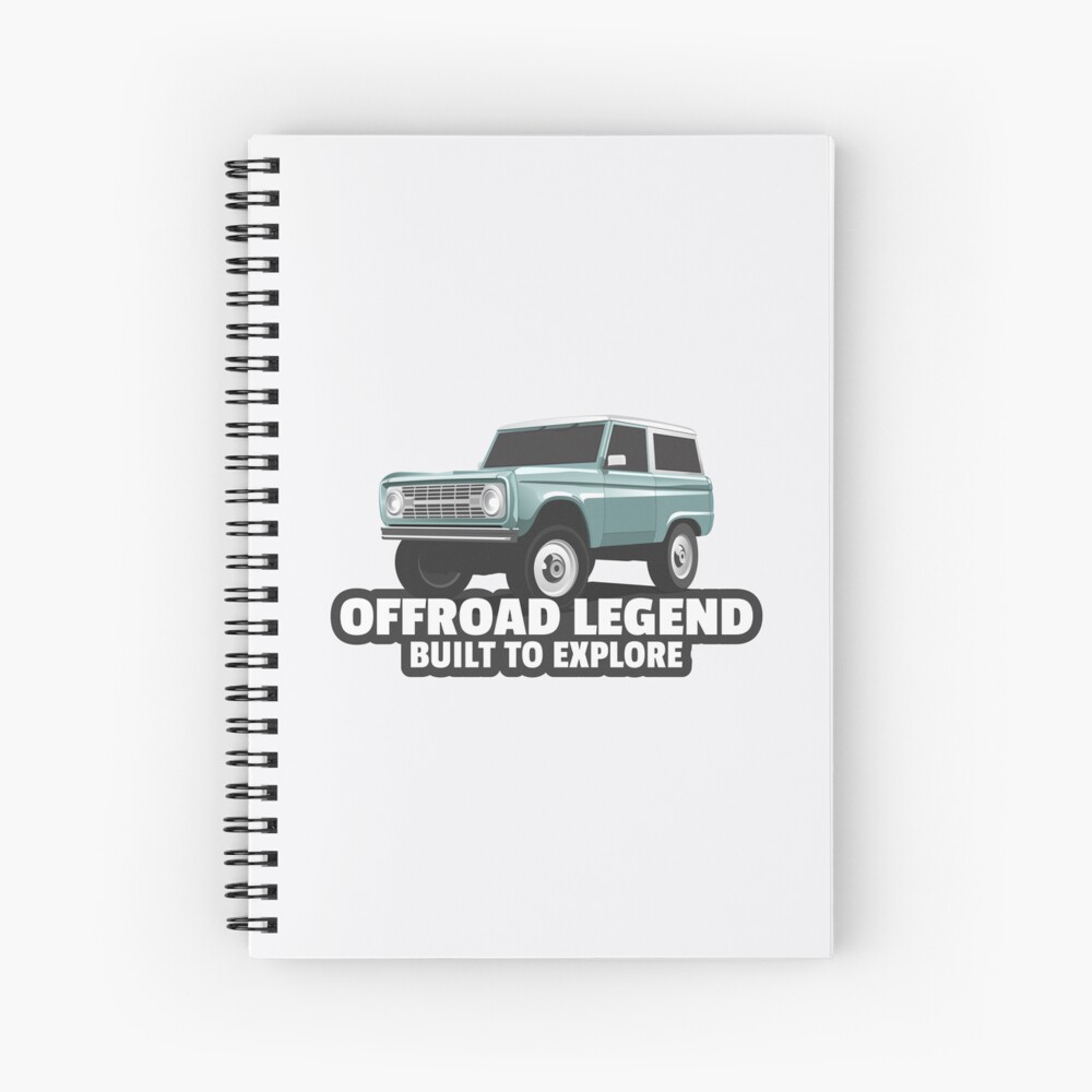 "Classic Ford Bronco - Offroad Legend Built to Explore" Spiral Notebook ...