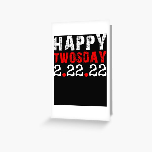 "Happy Twosday 2-22-22 Funny February 22nd 2022 Souvenir 2/22/22 ...
