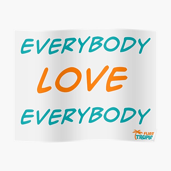 "Everybody Love Everybody Tropics Locker Room Mantra" Poster for Sale ...