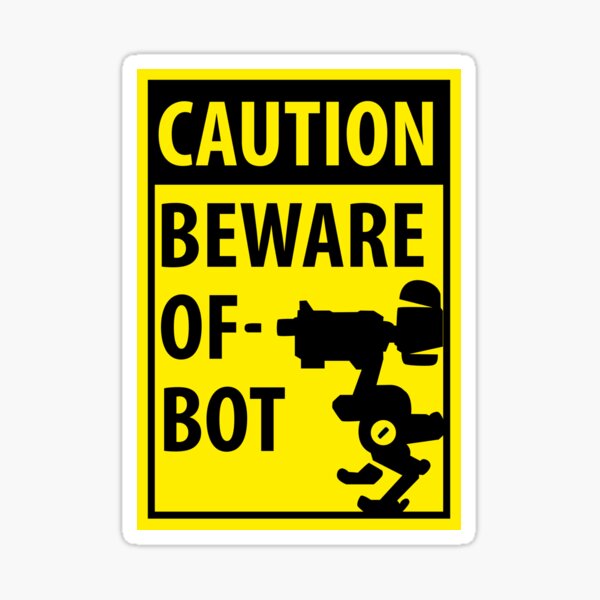 "Caution: Beware Of Bot" Sticker for Sale by Meltey | Redbubble