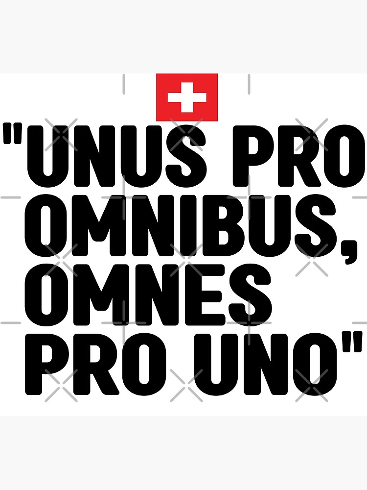 "Unus pro omnibus, omnes pro uno, unofficial motto of Switzerland. It ...