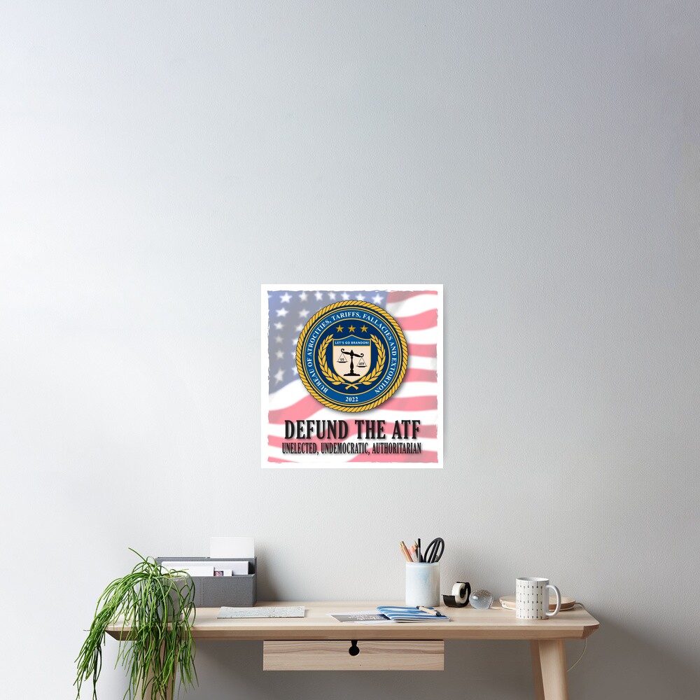 "DEFUND THE ATF" Poster for Sale by LizardRockArms | Redbubble