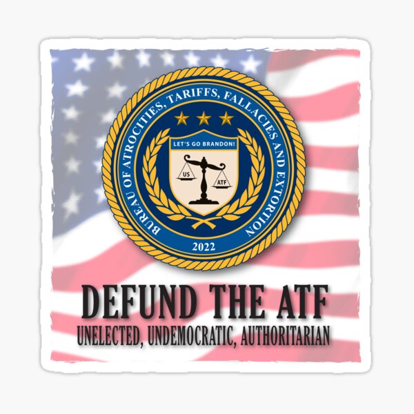 "DEFUND THE ATF" Sticker for Sale by LizardRockArms | Redbubble