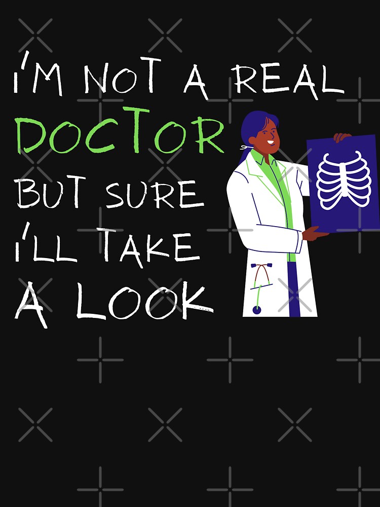"Im Not A Doctor But Sure Ill Take A Look Cute Funny Illustrated ...