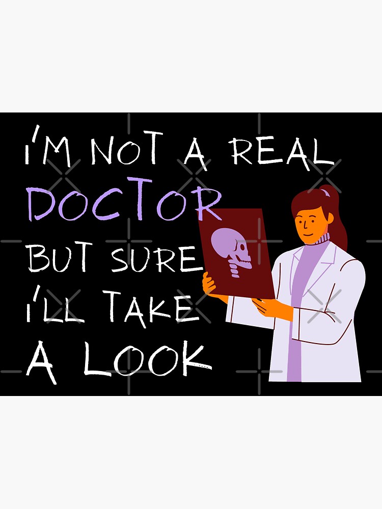 "Im Not A Doctor But Sure Ill Take A Look Cute Funny Illustrated ...