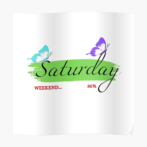 "Saturday " Poster for Sale by Otmanshioui | Redbubble