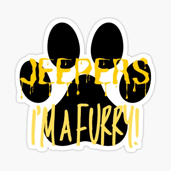 "Jeepers I'm a Furry! Graphic - Yellow" Sticker by DaddyKoti | Redbubble