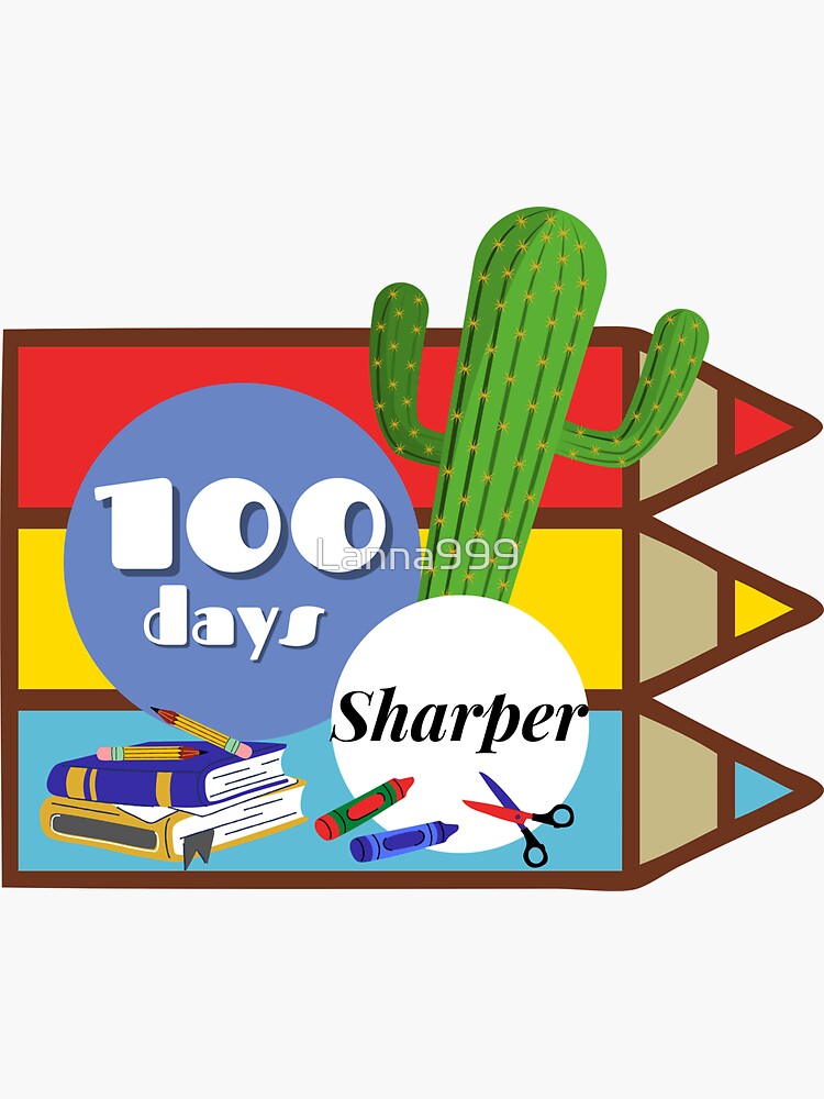 "Happy 100 Days Sharper Cactus 100days of school T-Shirt" Sticker by ...