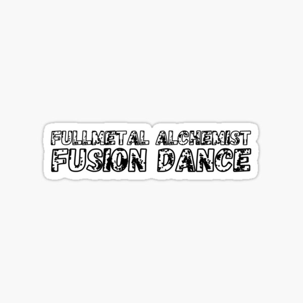"Fullmetal Alchemist Fusion Dance " Sticker for Sale by SurpriseZone ...