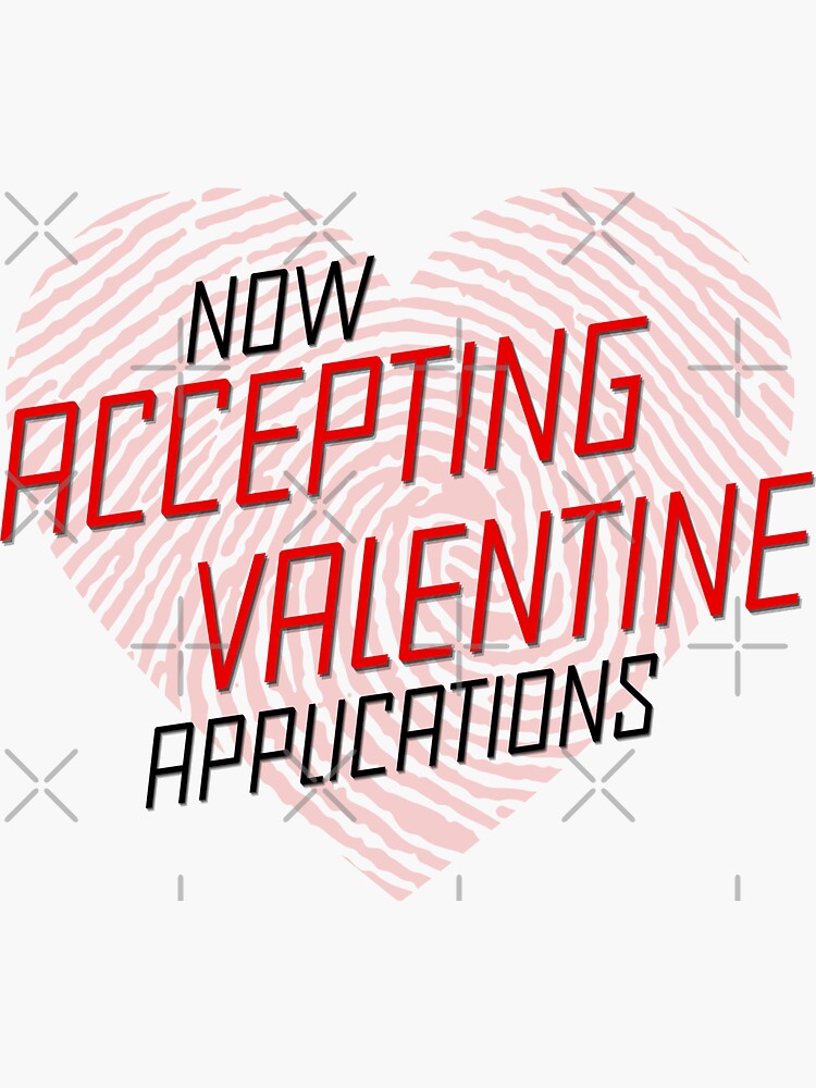 "Now Accepting Valentine Applications" Sticker by KoiChanArt | Redbubble