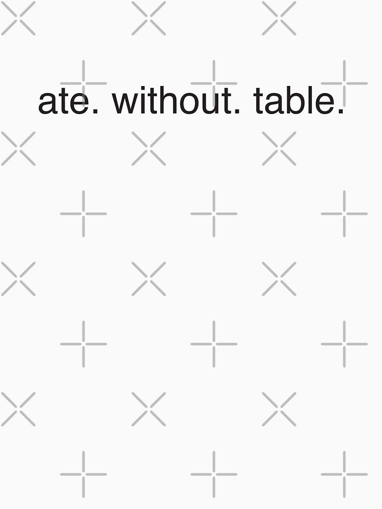 "ate without table Rimworld meme game HD HIGH QUALITY ONLINE STORE ...