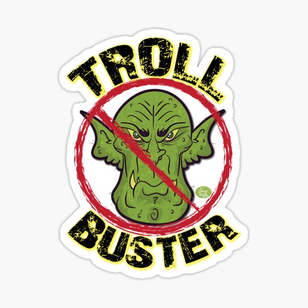 "Troll Buster" Sticker for Sale by JohnnyPraize | Redbubble