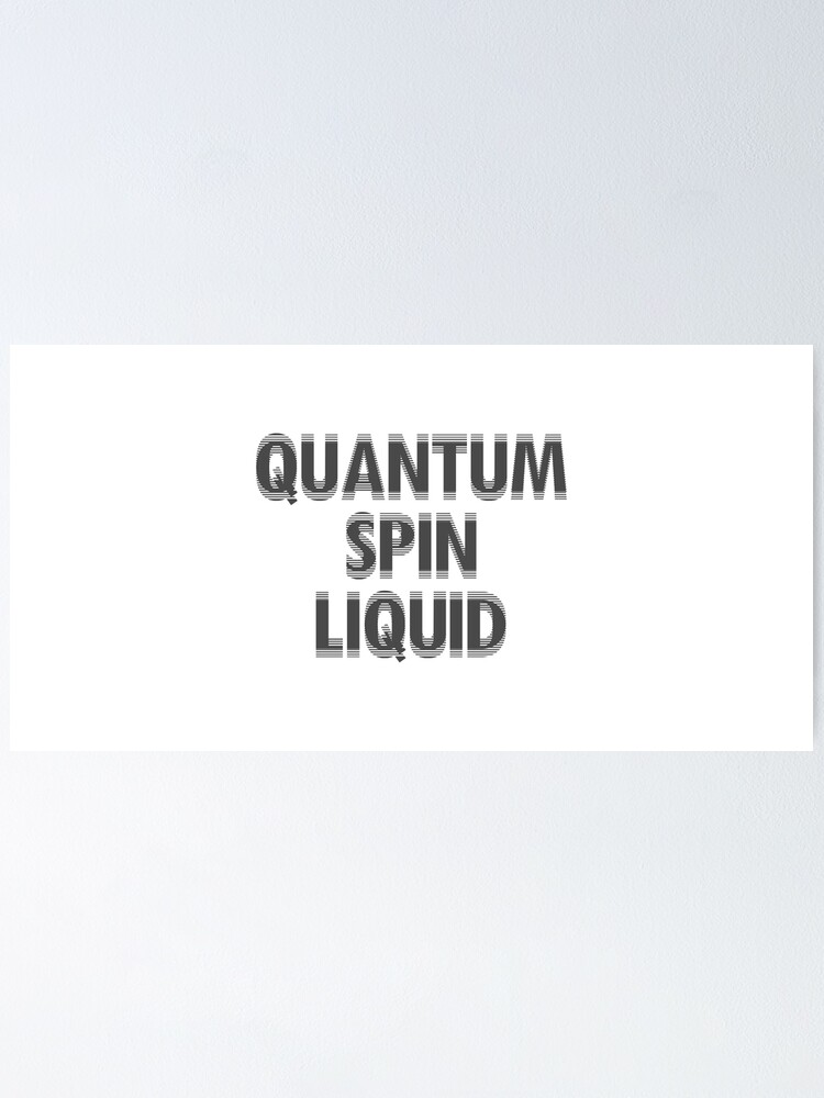 "Quantum Spin Liquid" Poster by DolphinPod | Redbubble