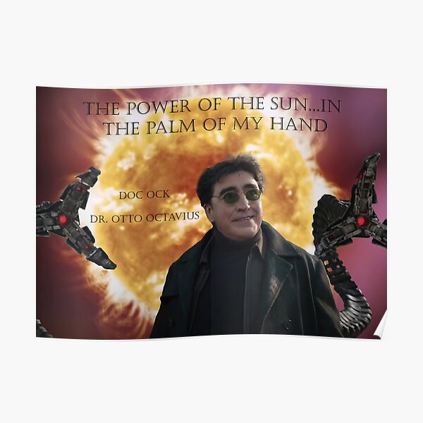 "Doc Ock Quote Print "The Power of the Sun in the Palm of My Hand ...
