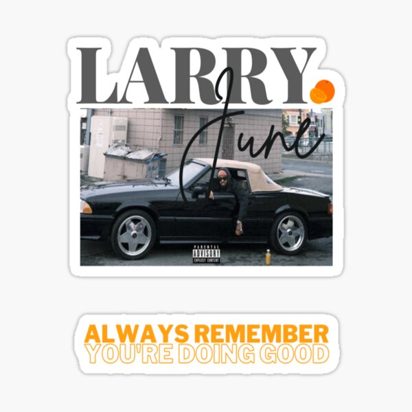 "LARRY JUNE INSPIRED" Sticker by FreddieAnderson | Redbubble