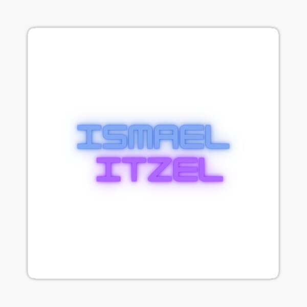 "ismael itzel" Sticker by IsmaelItzel | Redbubble