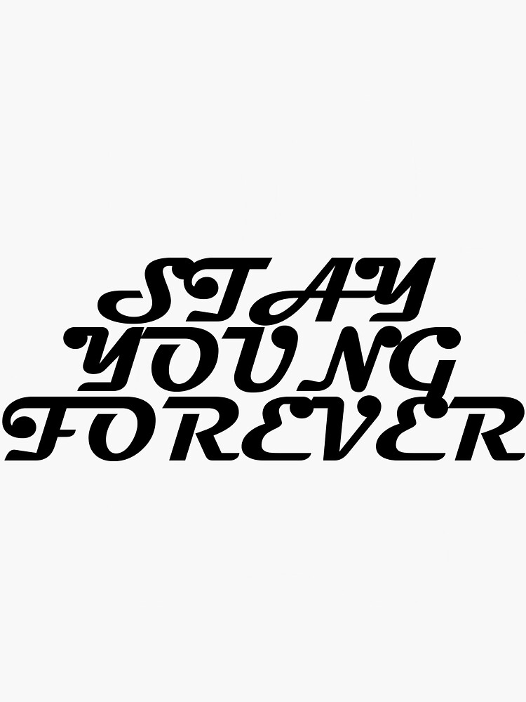 "STAY YOUNG" Sticker by evinjosh | Redbubble