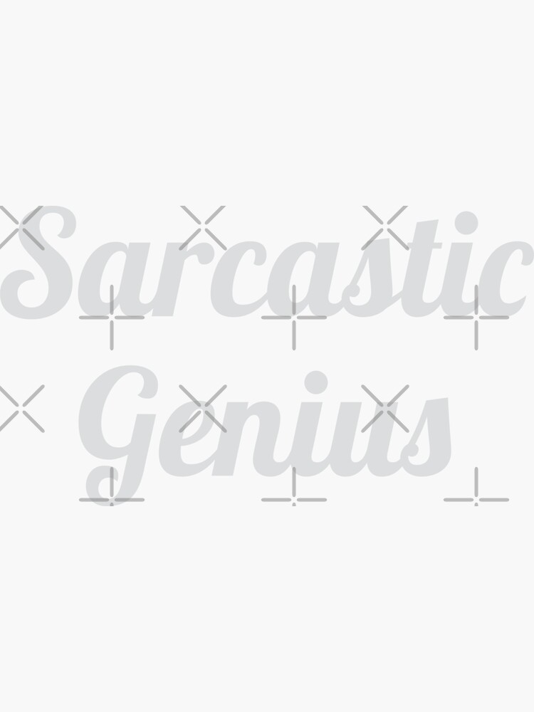 "Sarcastic Genius" Sticker by DJBALOGH | Redbubble